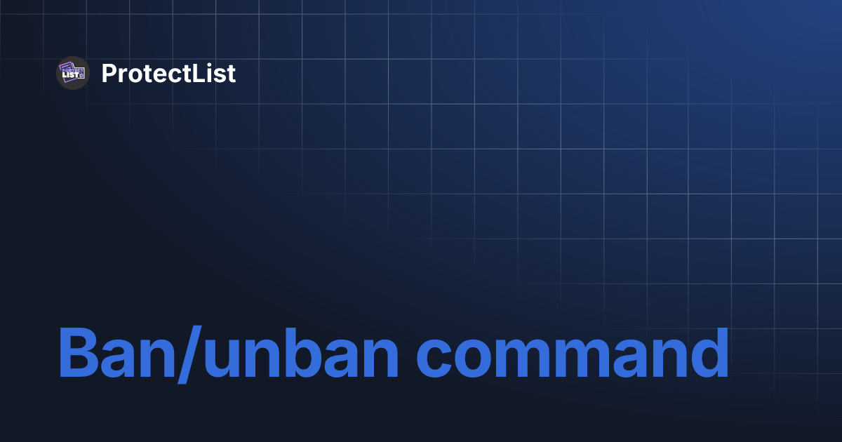 Ban/unban command | ProtectList